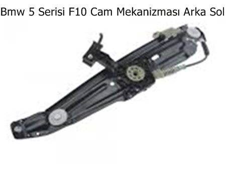 Bmw 5 Serisi F10 Cam Mekanizması Arka Sol 51357182613