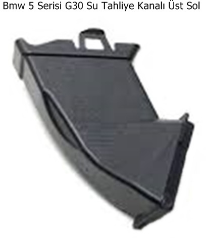 Bmw 5 Serisi G30 Su Tahliye Kanalı Üst Sol 61667357247