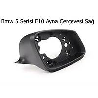 Bmw 5 Serisi F10 Ayna Çerçevesi Sağ 51167216368