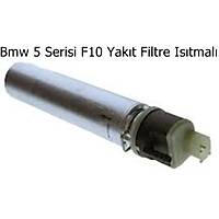 Bmw 5 Serisi F10 Yakıt Filtre Isıtmalı 13328572515